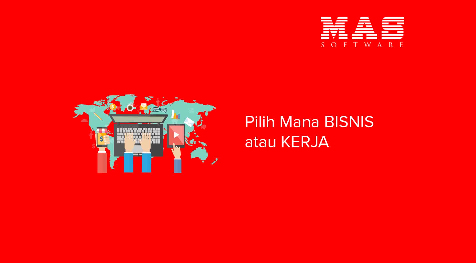 Pilih Mana BISNIS Atau KERJA? Pilih Mana BISNIS Atau KERJA?