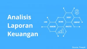 4 Jenis Analisis Laporan Keuangan Beserta Contohnya