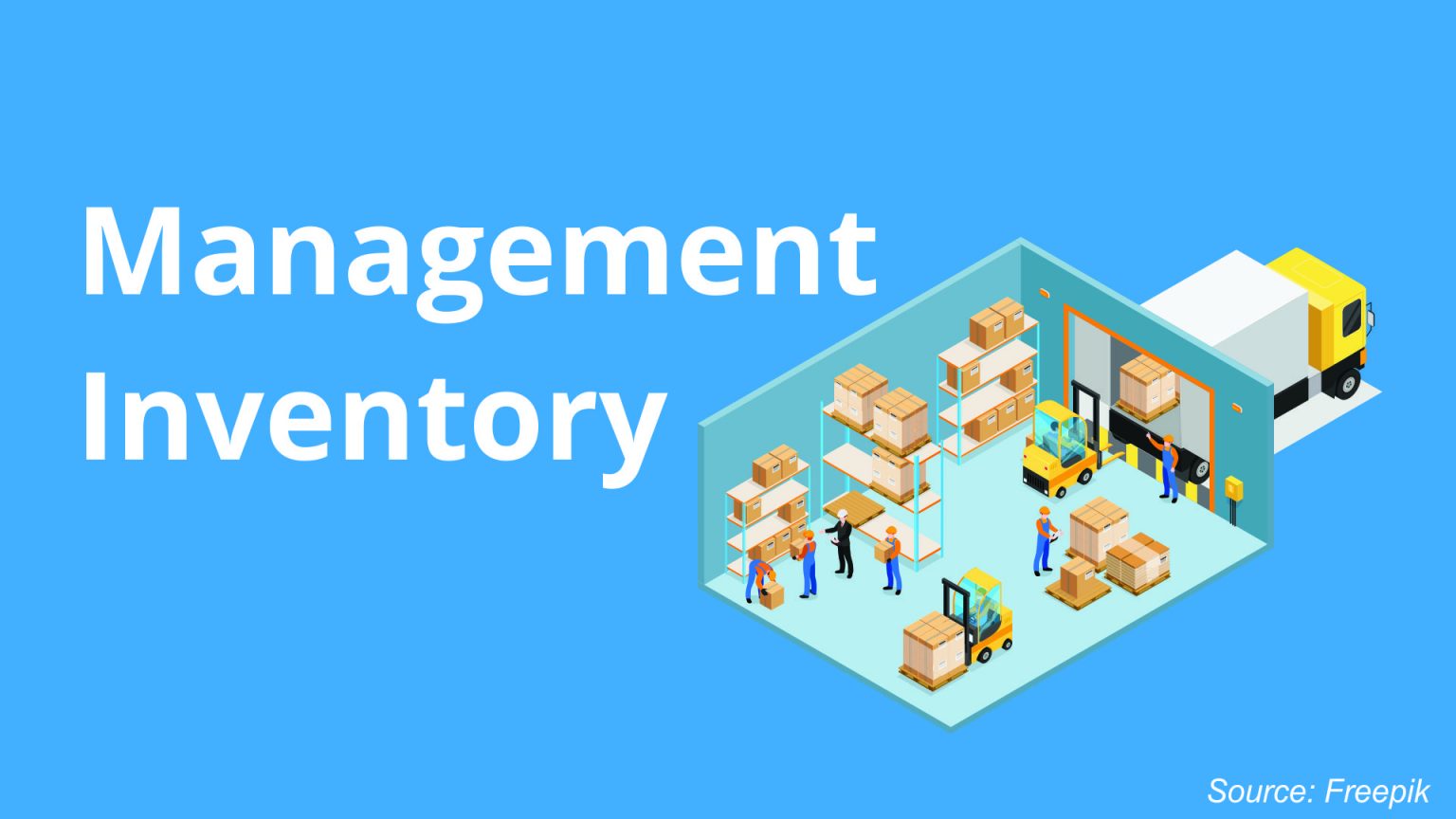 Management Inventory: Definisi, Tujuan, dan Model Inventorynya