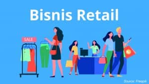 Jenis Bisnis Ritel Beserta Tips Mengelola Bisnisnya