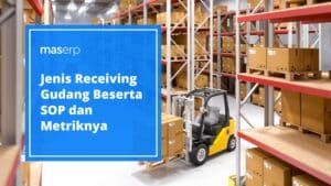Jenis Receiving Gudang Beserta SOP dan Metriknya