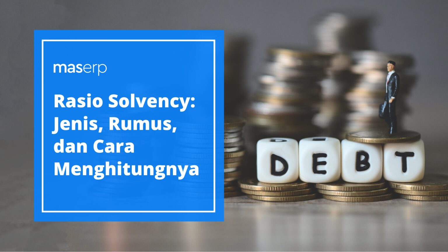 Mengenal Rasio Solvency Beserta Jenis dan Cara Menghitungnya