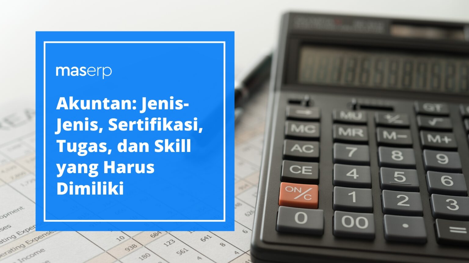 Mengenal Jenis, Sertifikasi, dan Tugas Akuntan